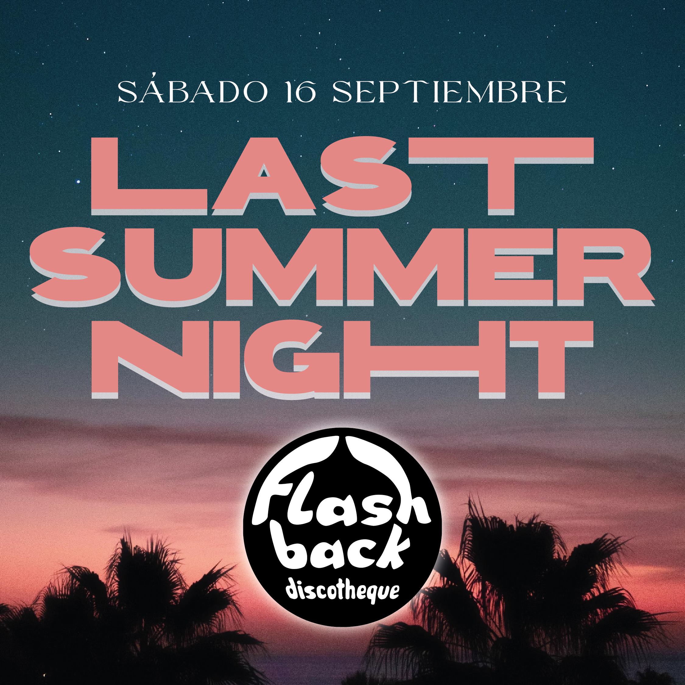 LAST SUMMER NIGHT - SÁBADO 16 DE SEPTIEMBRE - Flash Back Disco Salou ...