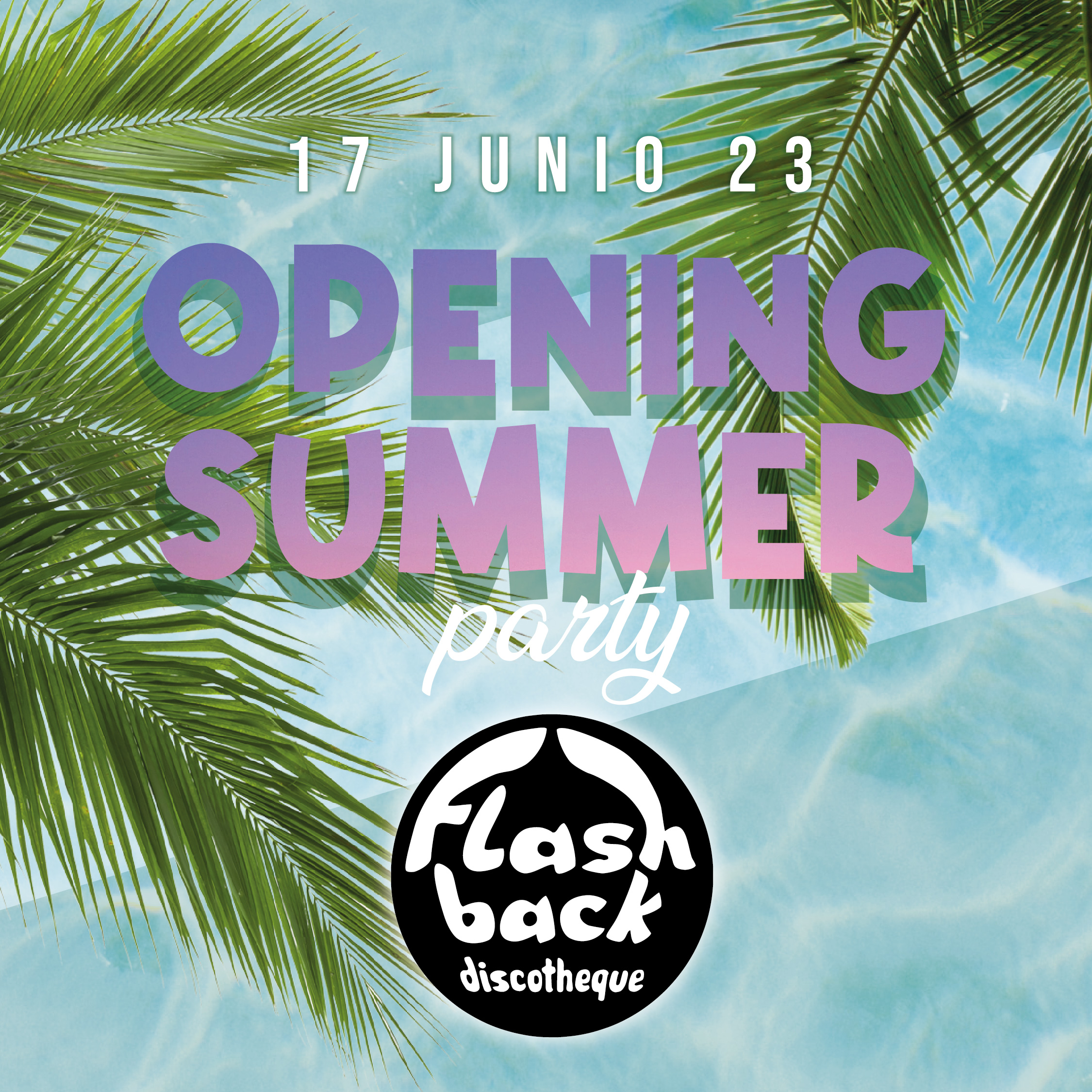 Flash Back Disco Salou Desde 1969 OPENING SUMMER - SÁBADO 17 DE JUNIO ...